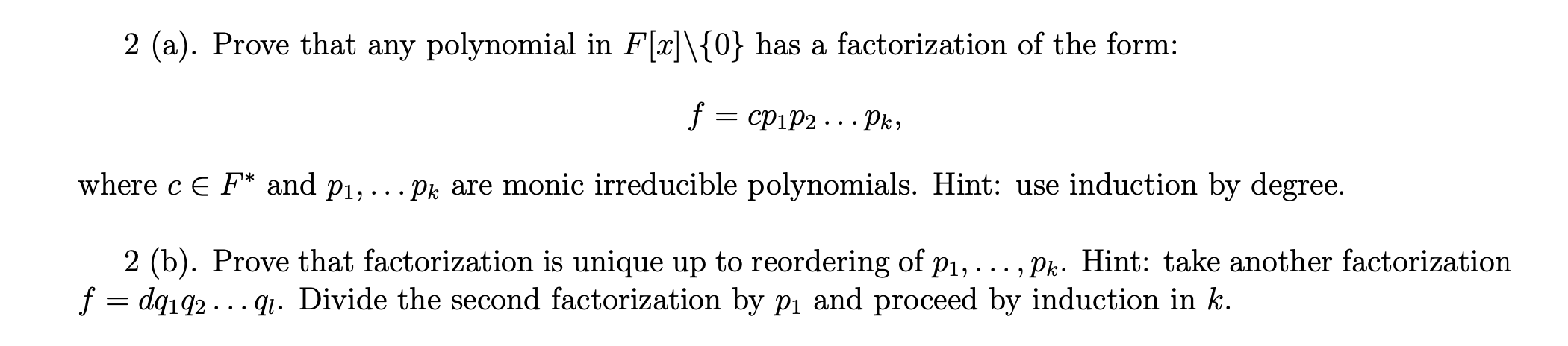 Solved 2 (a). ﻿Prove that any polynomial in Fx??{0} ﻿has a | Chegg.com
