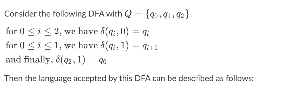 Solved Consider the following DFA with Q={q0,q1,q2} ﻿:for | Chegg.com
