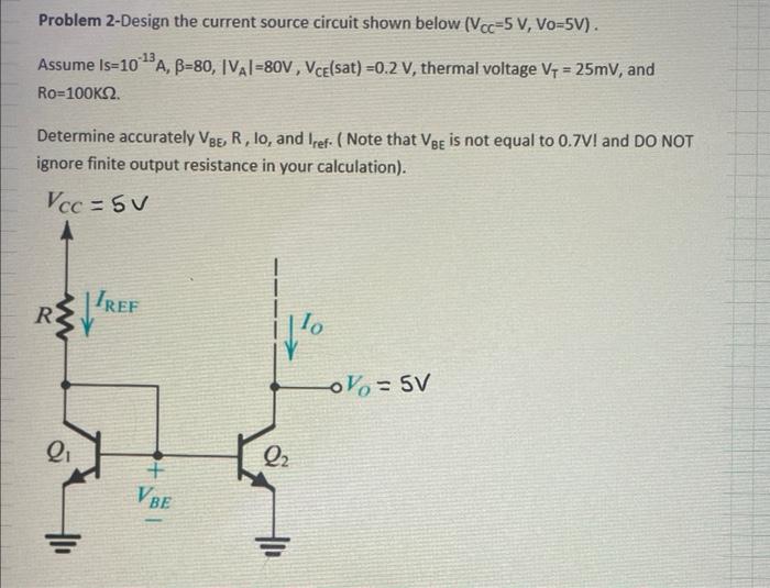Solved Problem 2-Design the current source circuit shown | Chegg.com