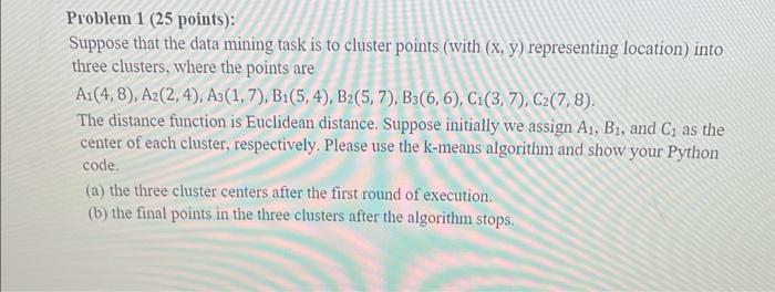 Solved Problem 1 (25 points): Suppose that the data mining | Chegg.com