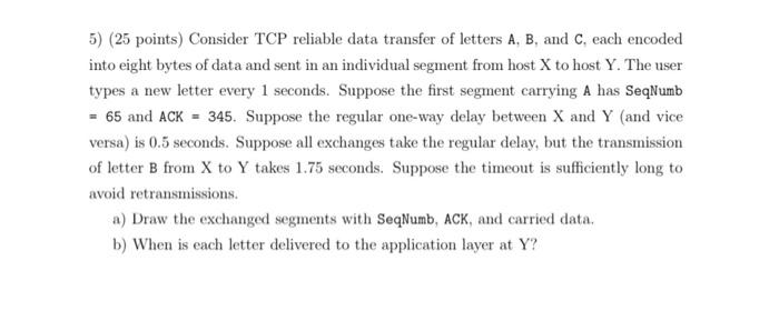 5) (25 points) Consider TCP reliable data transfer of | Chegg.com