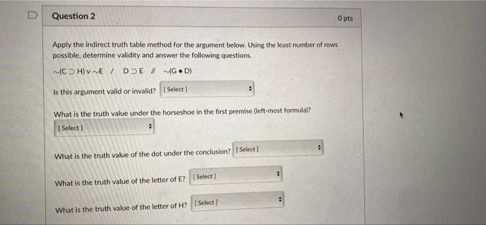 Solved Question 2 O pts Apply the indirect truth table | Chegg.com