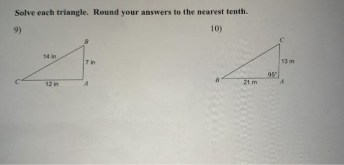 Solved Solve each triangle. Round your answers to the | Chegg.com