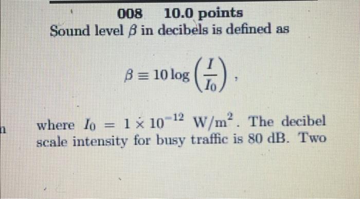 Solved 00810.0 points Sound level β in decibels is defined | Chegg.com