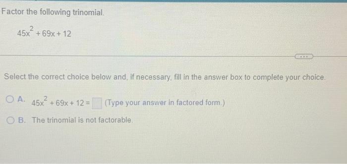 Solved Factor the following trinomial. 45x2+69x+12 Select | Chegg.com
