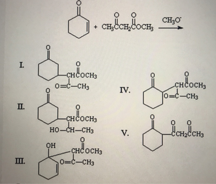 Solved O CH20 UCH3 _CHCOCH o=c-CH3 IV. CHCOCH =C-CH3 | Chegg.com