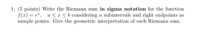Solved 1. (5 points) Write the Riemann sum in sigma notation | Chegg.com