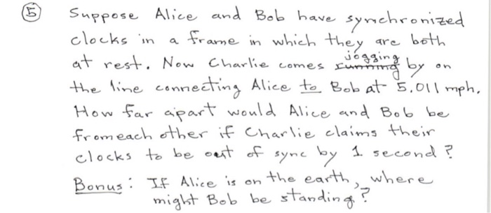 Solved Suppose Alice and Bob have synchronized clocks in a | Chegg.com