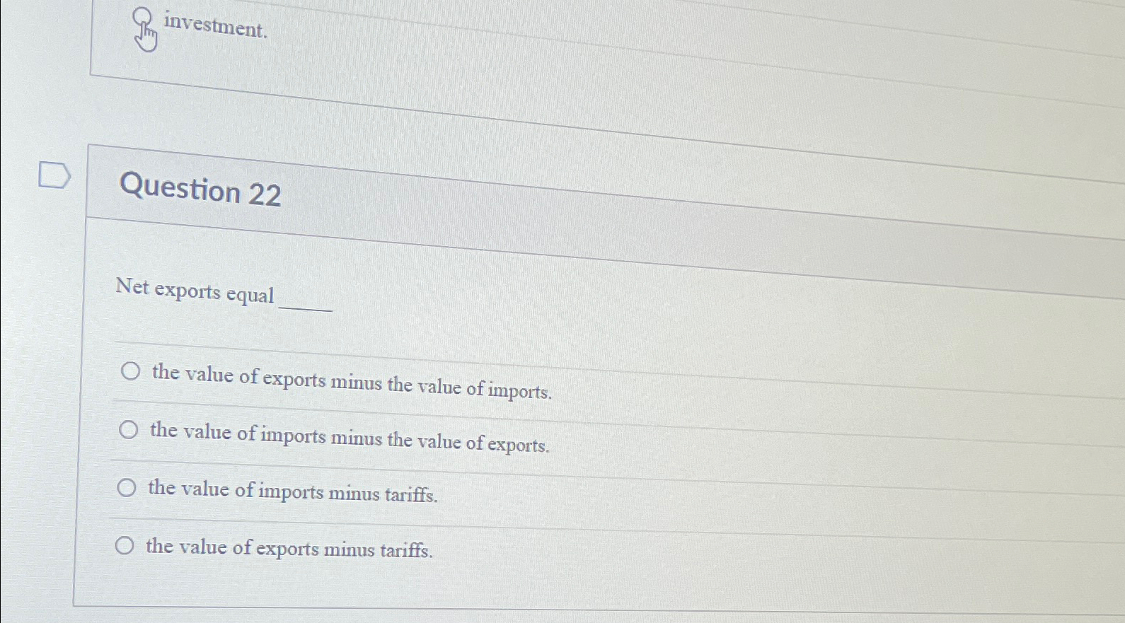 Solved investment.Question 22Net exports equalthe value of | Chegg.com