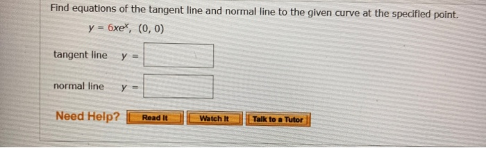 Solved Find equations of the tangent line and normal line to | Chegg.com