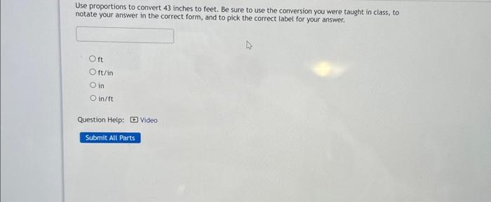 Solved Use proportions to convert 43 inches to feet. Be sure | Chegg.com