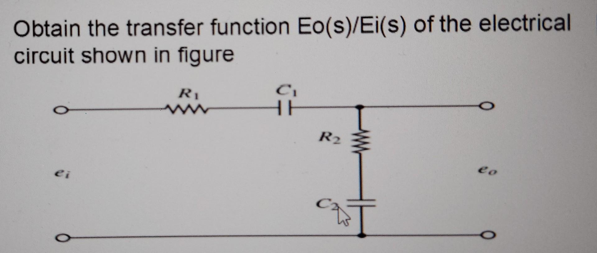 Solved Obtain The Transfer Function Eo S Ei S Of The