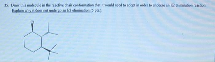 Solved 35. Draw this molecule in the reactive chair | Chegg.com