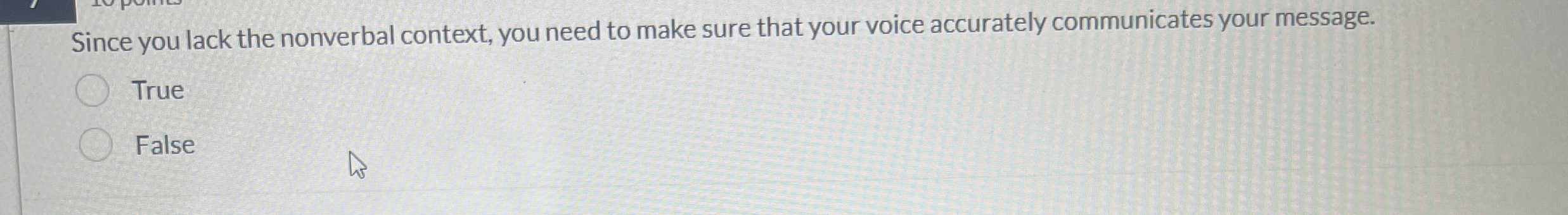 Solved Since you lack the nonverbal context, you need to | Chegg.com