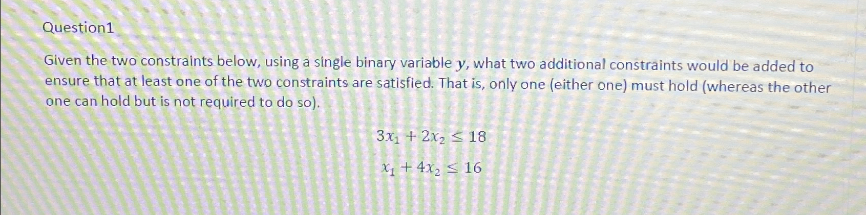 Solved Question1Given the two constraints below, using a | Chegg.com