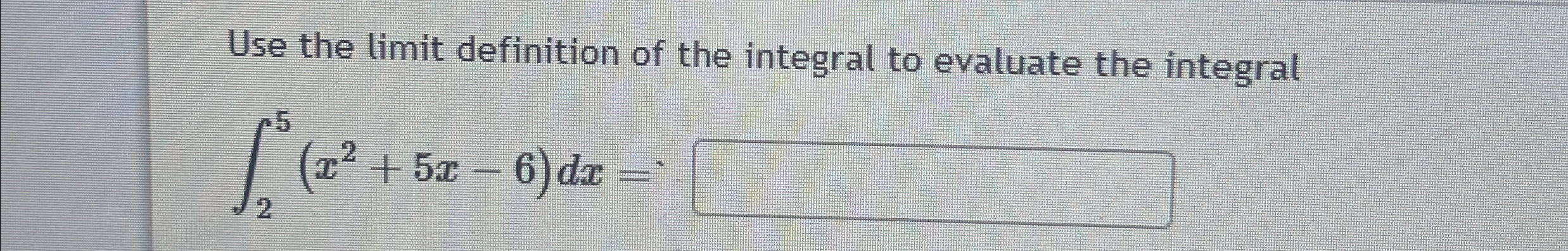 Use the limit definition of the integral to evaluate | Chegg.com