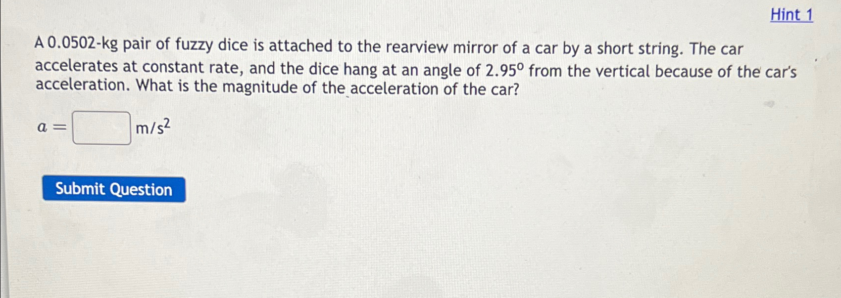 Solved Hint 1A 0.0502-kg ﻿pair of fuzzy dice is attached to | Chegg.com