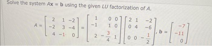 Solved Solve the system Ax=b using the given LU | Chegg.com
