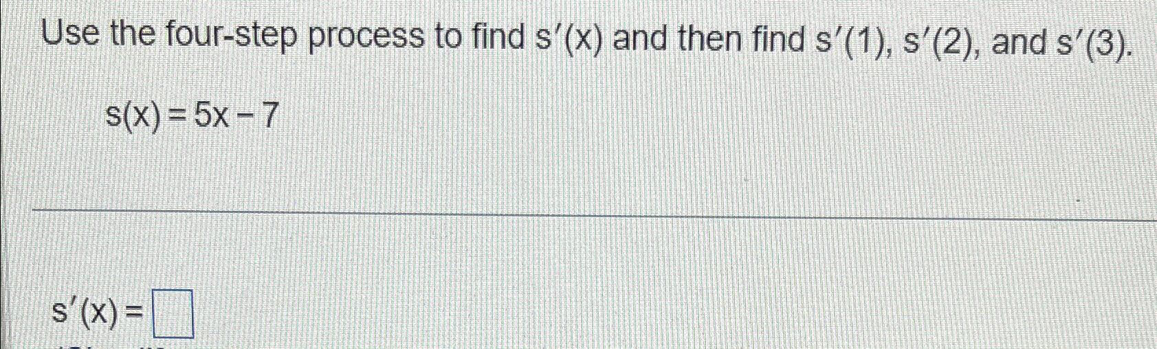 Solved Use the four-step process to find s'(x) ﻿and then | Chegg.com