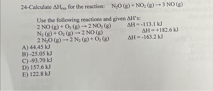 Solved 24-Calculate AHxn for the reaction: N₂O (g) + NO₂ (g) | Chegg.com