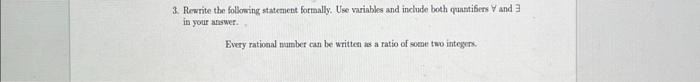 Solved 3 Rewrite The Folkowing Statement Formally Use 