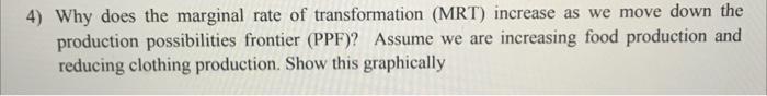 Solved 4) Why does the marginal rate of transformation (MRT) | Chegg.com
