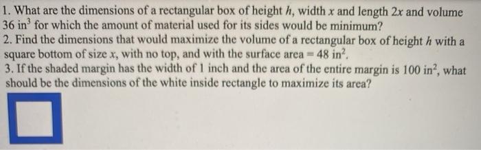 Solved 1. What are the dimensions of a rectangular box of | Chegg.com
