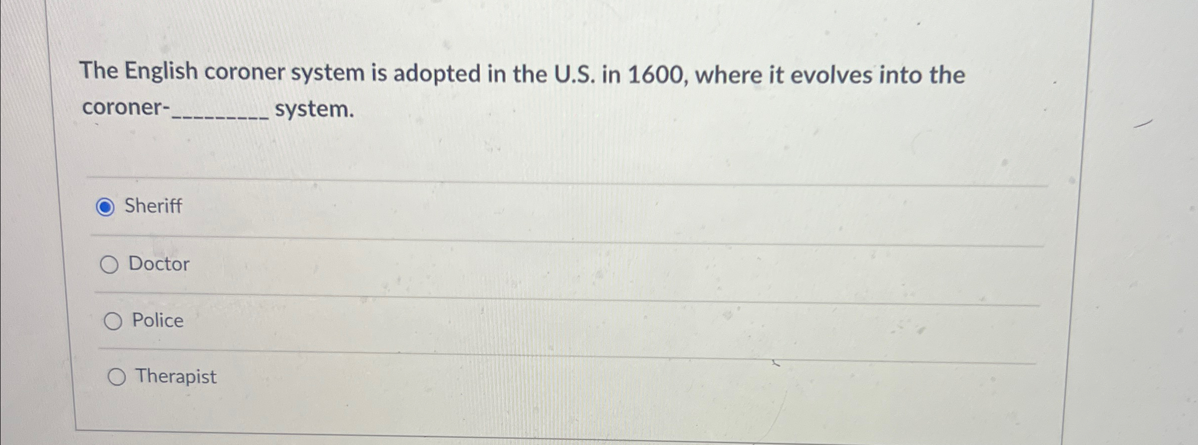 Solved The English coroner system is adopted in the U.S. ﻿in | Chegg.com