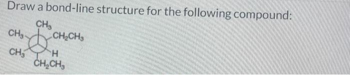 Solved Draw a bond-line structure for the following | Chegg.com