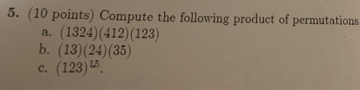 Solved a. 5. (10 points) Compute the following product of | Chegg.com