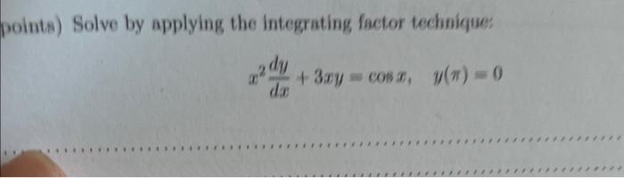 Solved oints) Solve by applying the integrating factor | Chegg.com