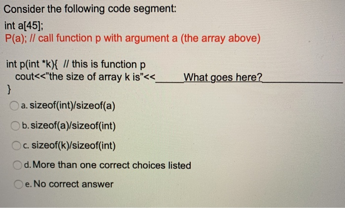 Solved Consider the following code segment: int a[45]; P(a); | Chegg.com