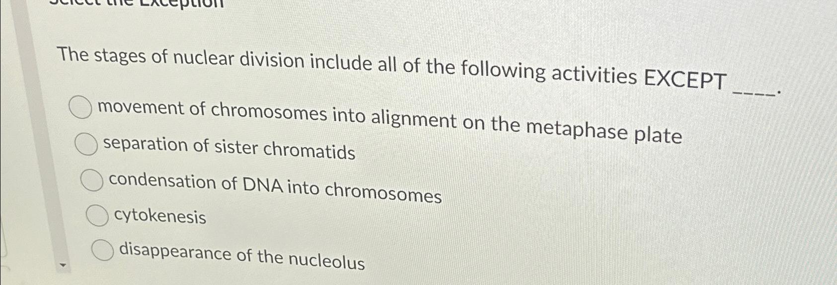 Solved The stages of nuclear division include all of the | Chegg.com
