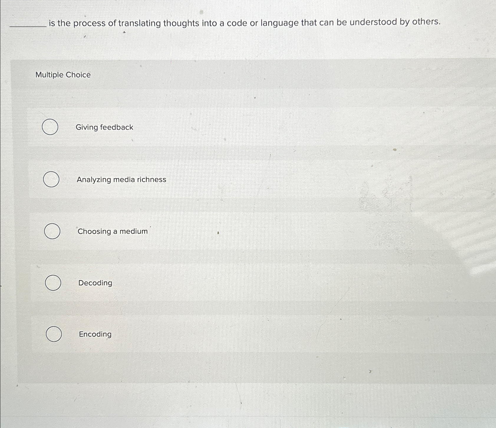 Solved is the process of translating thoughts into a code or | Chegg.com