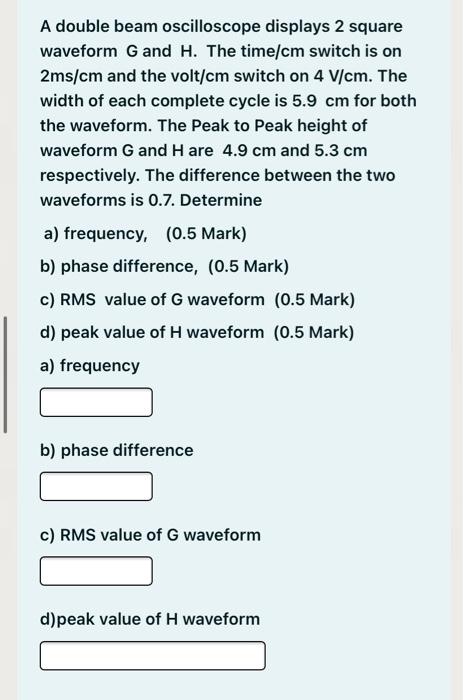 Solved A double beam oscilloscope displays 2 square waveform | Chegg.com