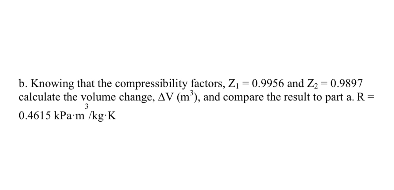 Solved b. ﻿Knowing that the compressibility factors, | Chegg.com