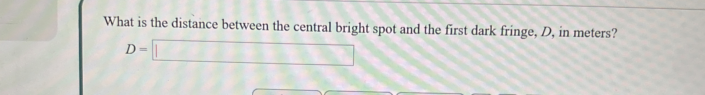 Solved What is the distance between the central bright spot | Chegg.com