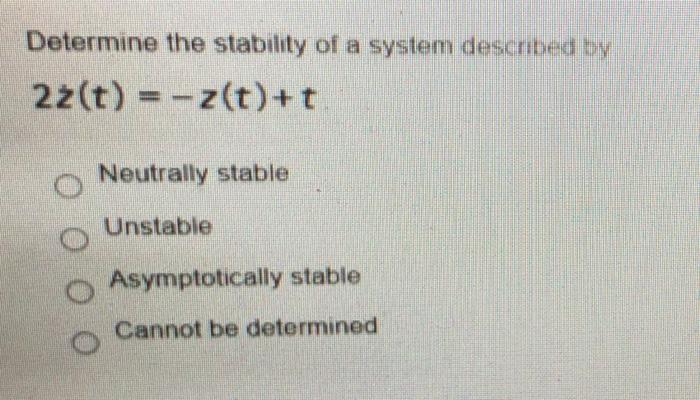 Solved Determine the stability of a system described by | Chegg.com
