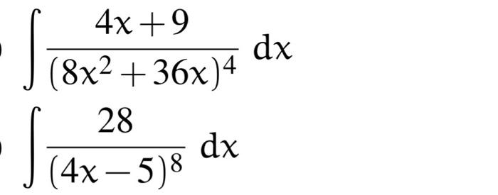 Solved ∫(8x2+36x)44x+9dx ∫(4x−5)828dx | Chegg.com