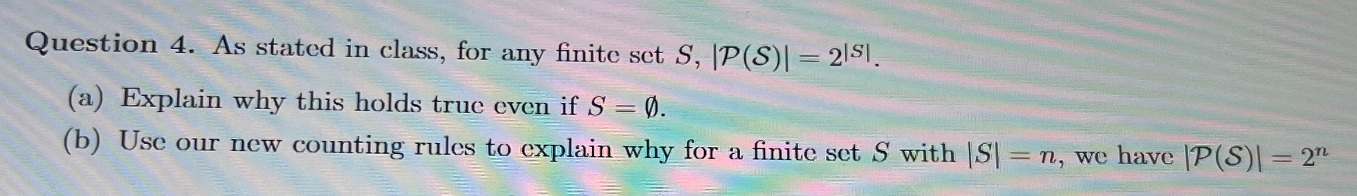 Solved Question 4. ﻿As stated in class, for any finite set | Chegg.com