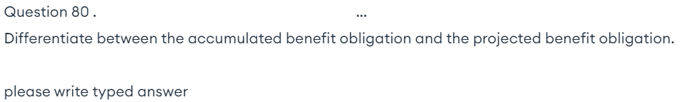 Solved Question 80. Differentiate between the accumulated | Chegg.com