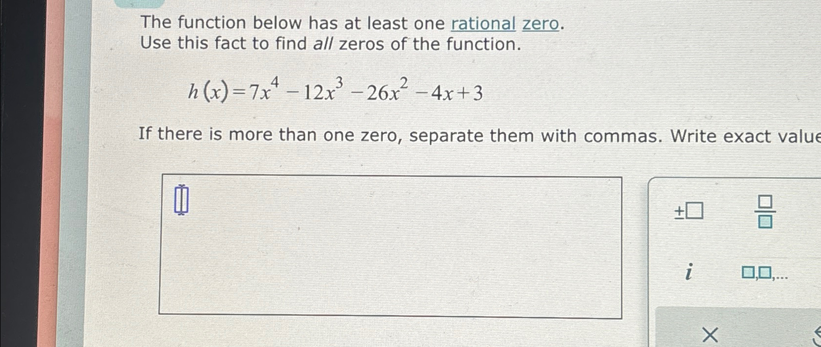 Solved The function below has at least one rational zero.Use | Chegg.com