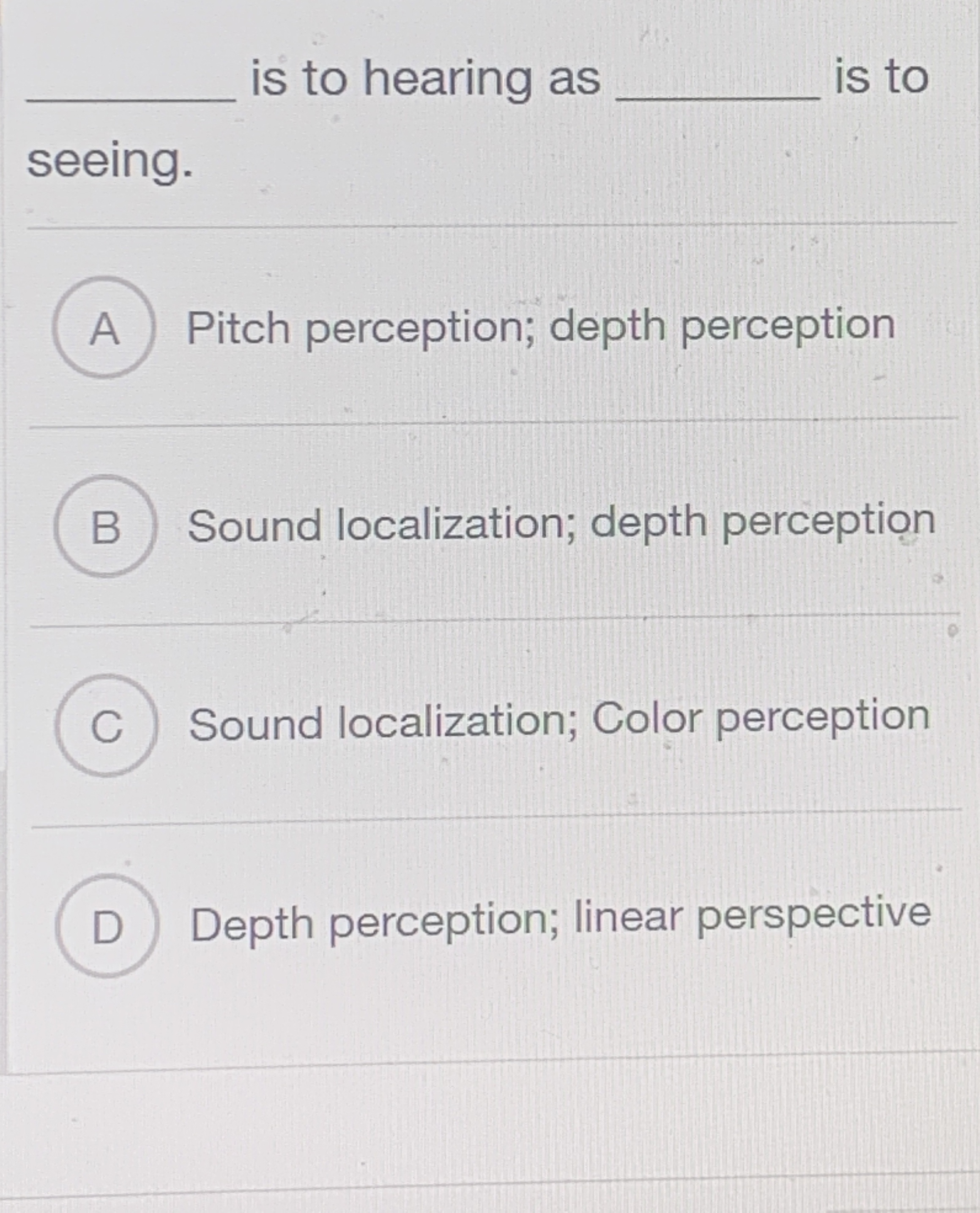 Solved is to hearing asis toseeing.Pitch perception; depth | Chegg.com