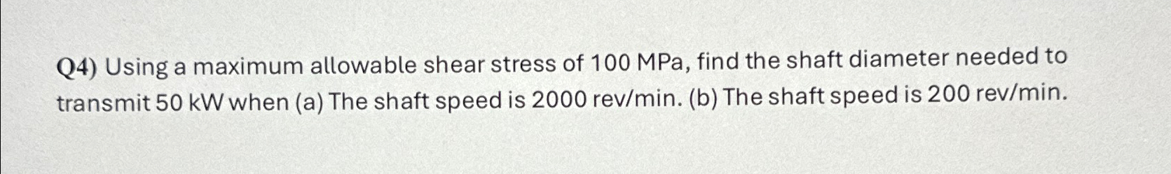 Solved Q4) ﻿Using a maximum allowable shear stress of | Chegg.com
