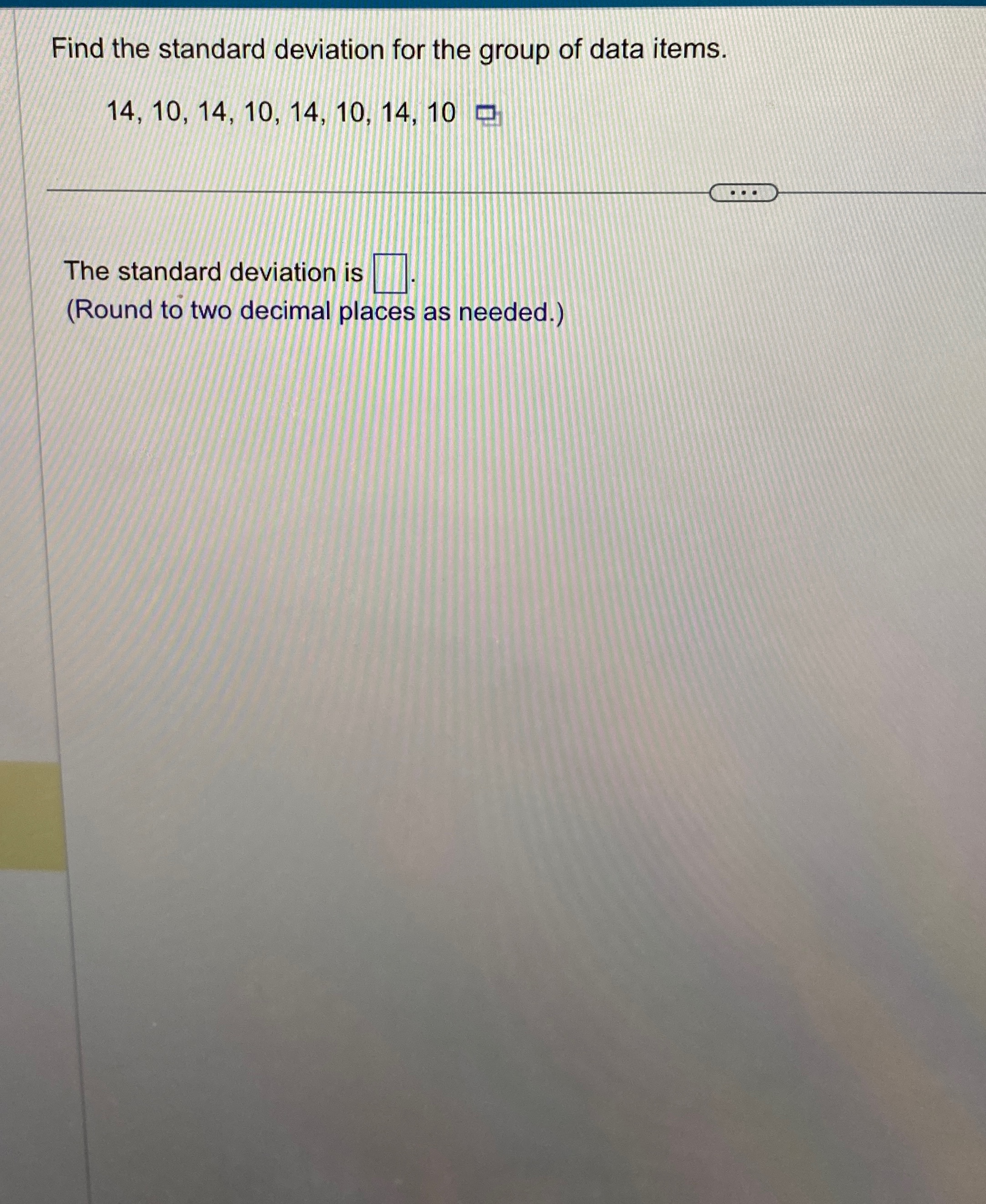 Solved Find the standard deviation for the group of data | Chegg.com