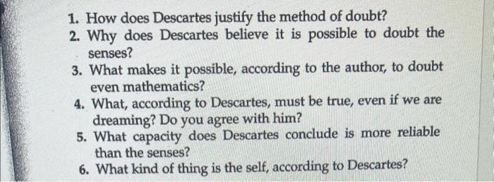 1. How does Descartes justify the method of doubt? 2. | Chegg.com