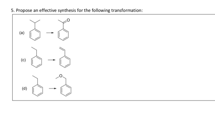 Solved 5. Propose an effective synthesis for the following | Chegg.com