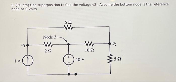 Solved 5. (20 pts) Use superposition to find the voltage v2. | Chegg.com