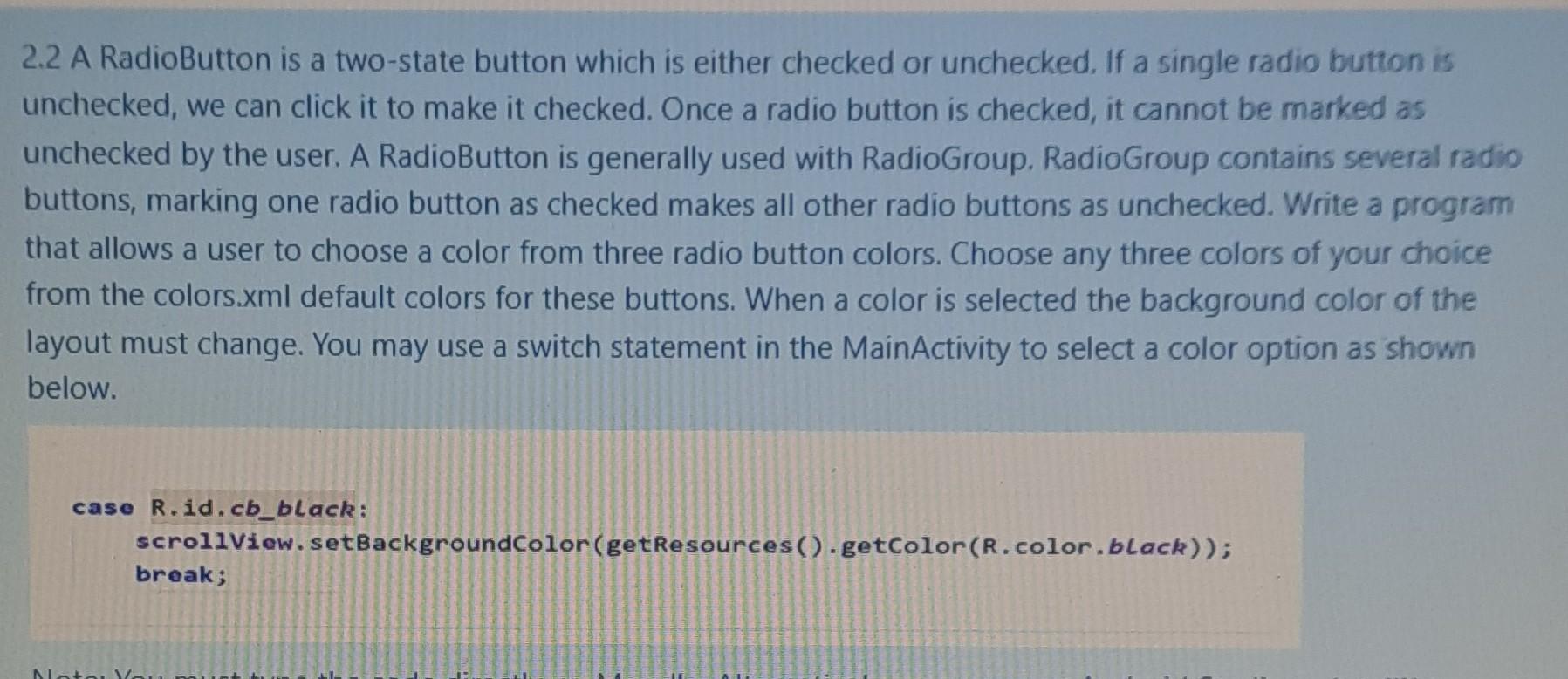 Solved 2.2 A RadioButton is a two-state button which is | Chegg.com