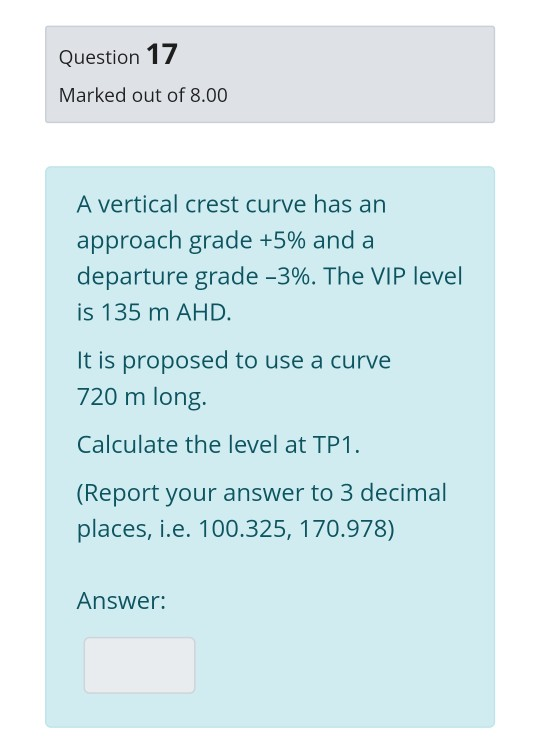 Solved Question 17 Marked out of 8.00 A vertical crest curve | Chegg.com